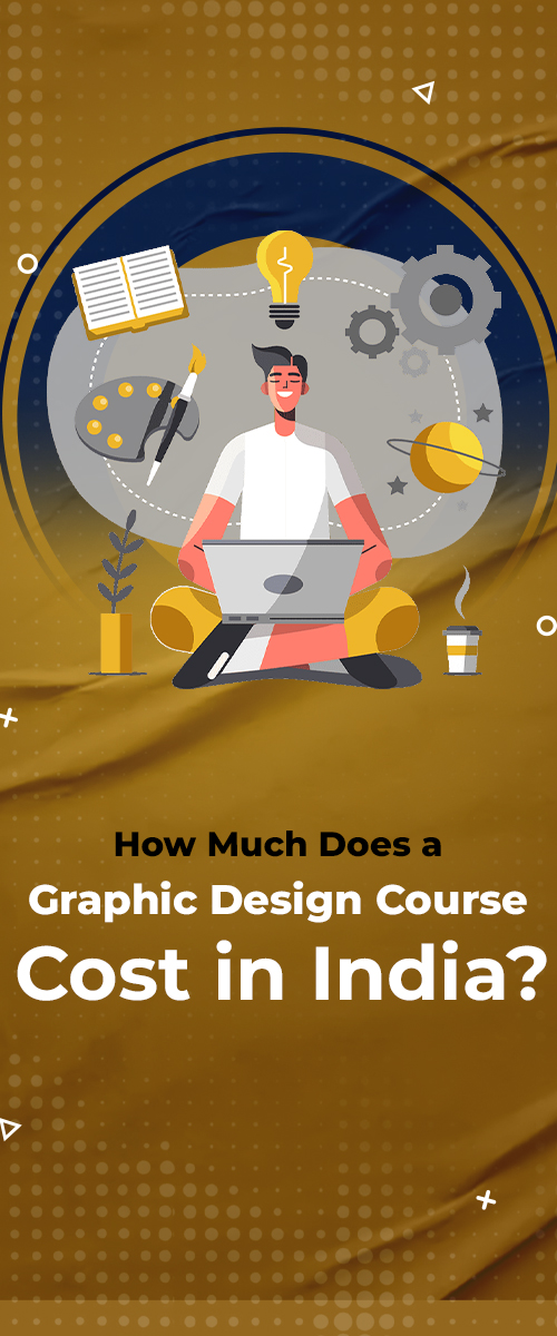 How Much Does a Graphic Design Course Cost in India?